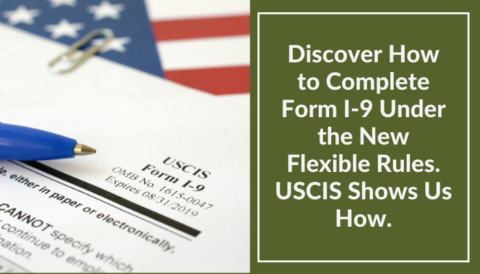 Discover How to Complete Form I-9 Under the New Flexible Rules. USCIS ...